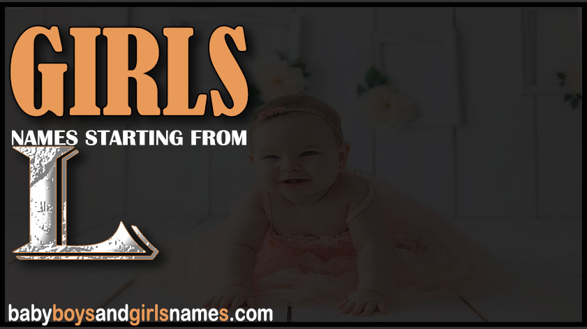 2025 Baby Girl Names That Start With L - Baby boys and girls names